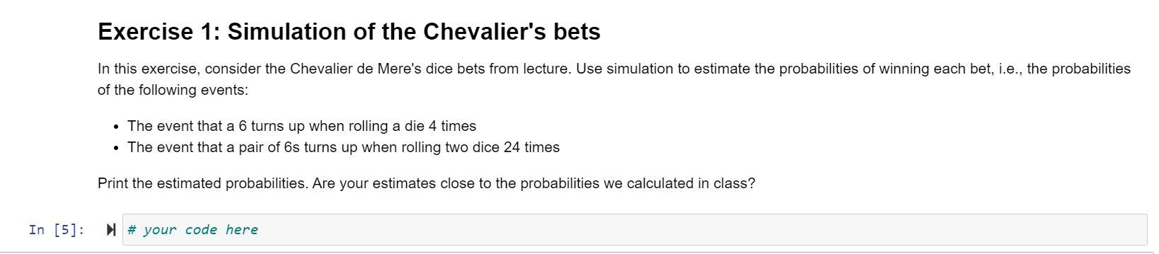 Solved Exercise 1: Simulation of the Chevalier's bets In | Chegg.com