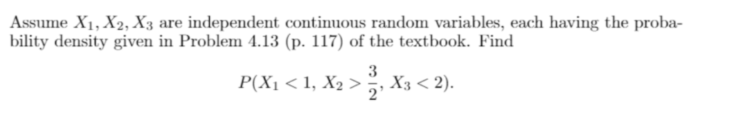 Solved Assume X1, X2, X3 are independent continuous random | Chegg.com