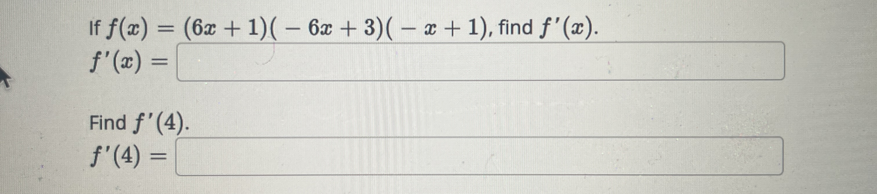 Solved If f(x)=(6x+1)(-6x+3)(-x+1), ﻿find f'(x)f'(x)=Find | Chegg.com