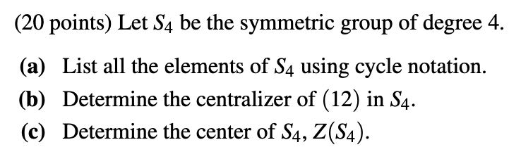 Solved (20 points) Let S4 be the symmetric group of degree | Chegg.com