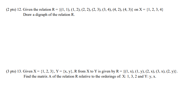 Solved (2 pts) 12. Given the relation R = {(1, 1), (1, 2), | Chegg.com