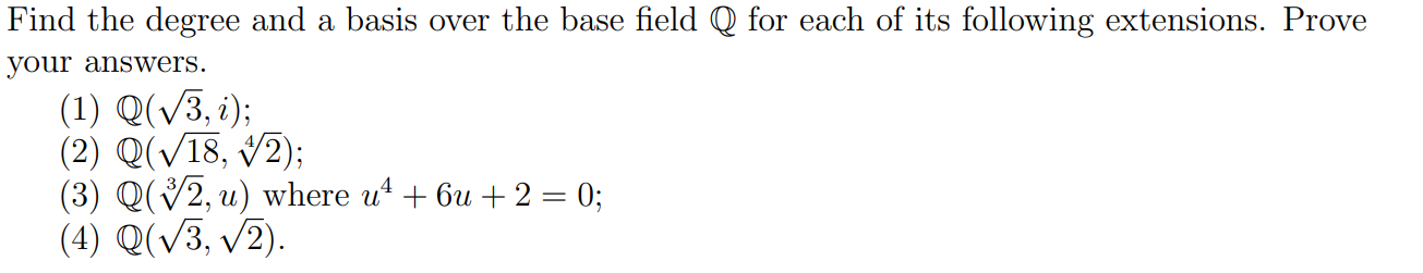 Solved Find the degree and a basis over the base field Q for | Chegg.com