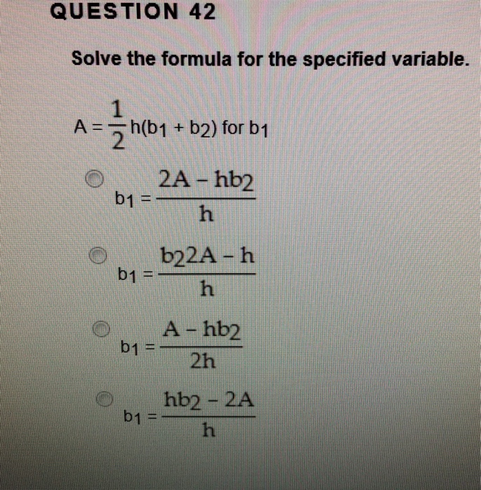 Solved QUESTION 42 Solve the formula for the specified | Chegg.com
