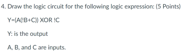 Solved 4. Draw the logic circuit for the following logic | Chegg.com
