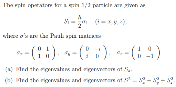 Solved The spin operators for a spin 1/2 particle are given | Chegg.com