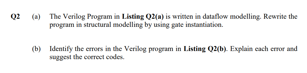 Solved A The Verilog Program In Listing Q2 A Is Written