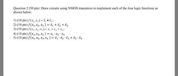 Solved Question 2 (50 pts): Draw circuits using NMOS | Chegg.com