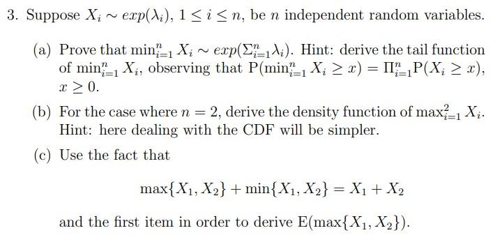 Solved ~ 3. For n > 1, assume X, ~exp(\), 1 x) = II=P(X; > | Chegg.com