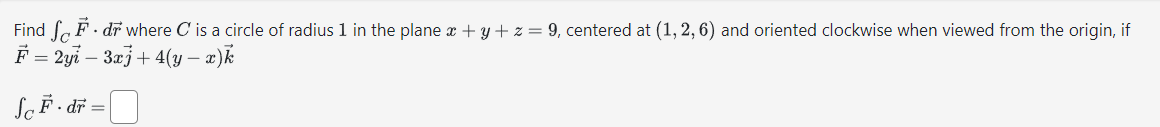 Solved Find ∫C﻿vec(F)*dvec(r) ﻿where C ﻿is a circle of | Chegg.com
