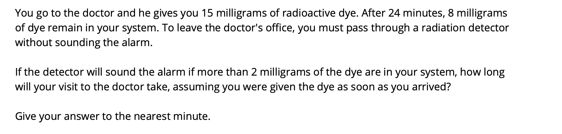 Solved You go to the doctor and he gives you 15 milligrams | Chegg.com