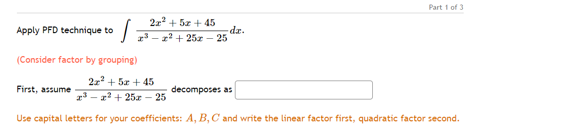 Solved Apply PFD technique to ∫x3−x2+25x−252x2+5x+45dx. | Chegg.com