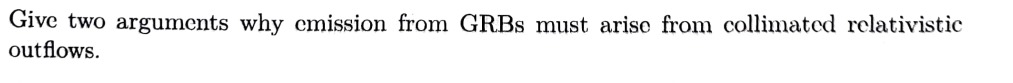 Solved Give two arguments why emission from GRBs must arise | Chegg.com