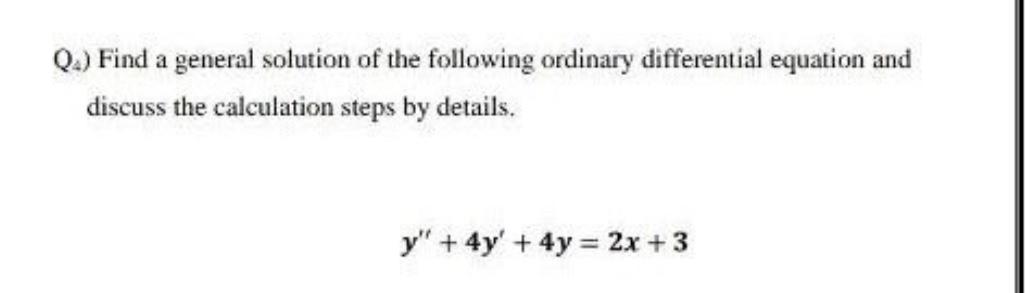 Solved Q.) Find a general solution of the following ordinary | Chegg.com