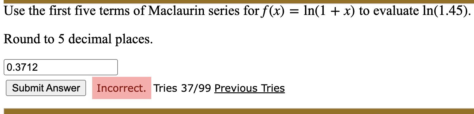 Solved Use the first five terms of Maclaurin series for | Chegg.com