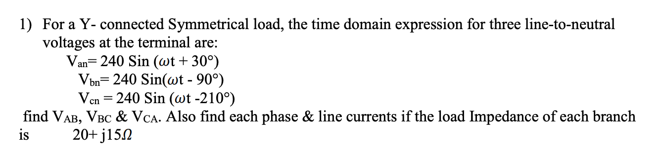 Solved 1) For a Y-connected Symmetrical load, the time | Chegg.com