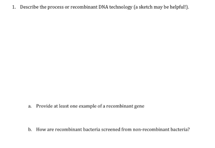 Solved 1. Describe the process or recombinant DNA technology | Chegg.com