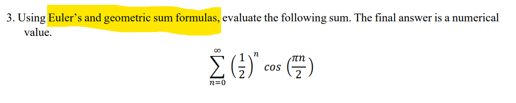 Solved 3. Using Euler's and geometric sum formulas, evaluate | Chegg.com