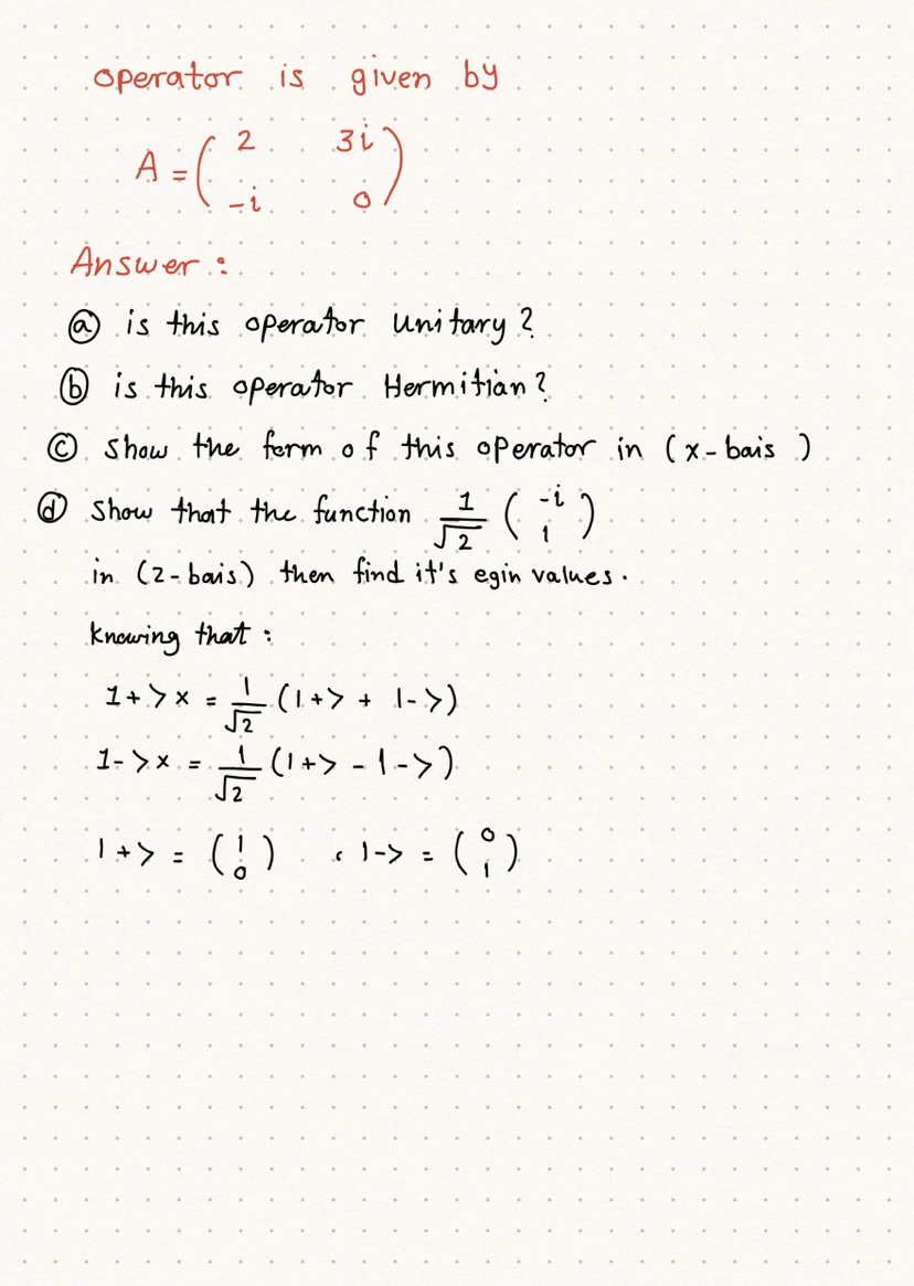 Solved operator is given by A=(2−i3i0) Answer: (a) is this | Chegg.com