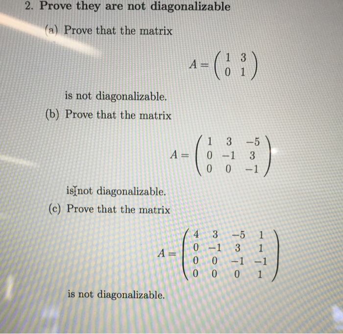 Solved Prove they are not diagonalizable (a) Prove that the | Chegg.com