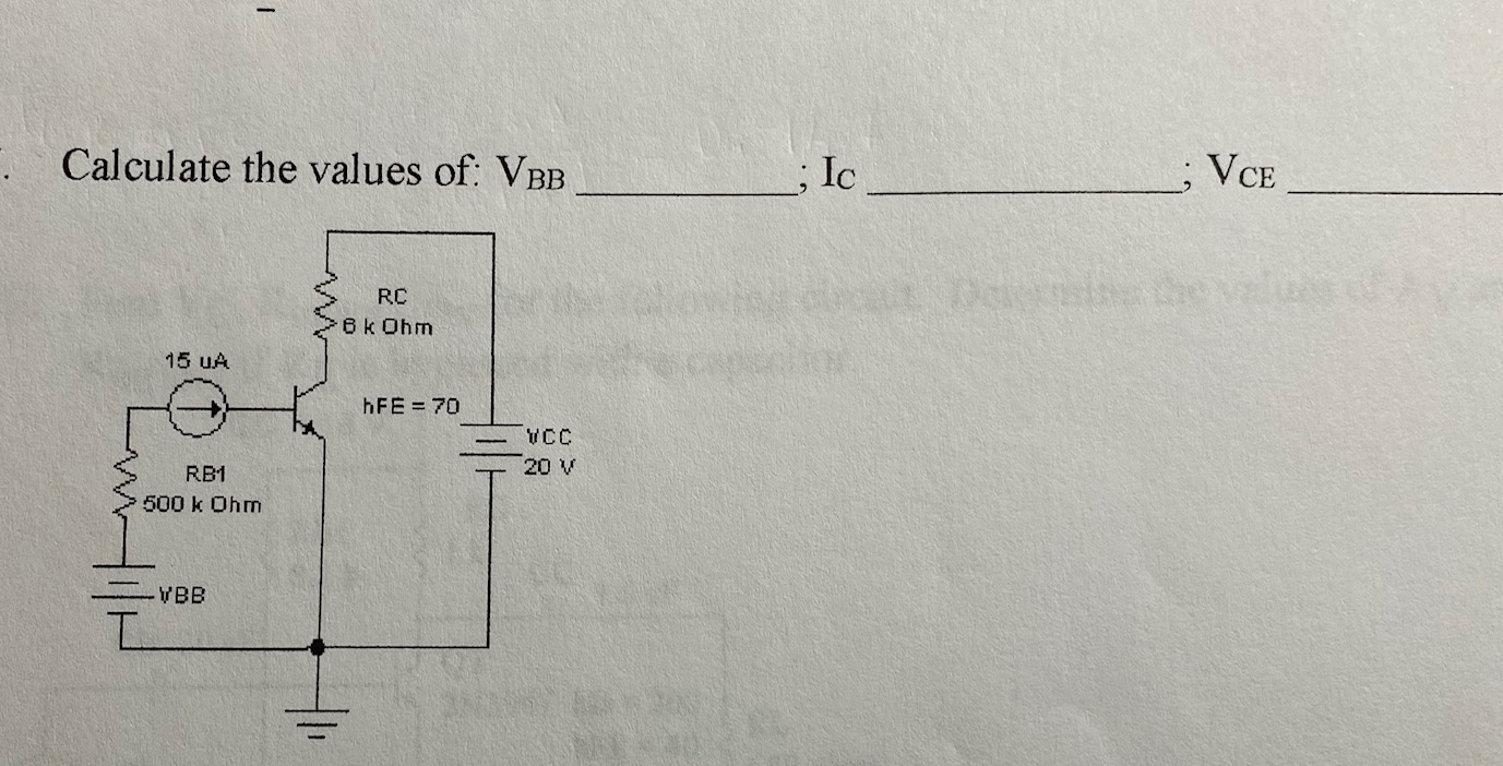 Solved Calculate the values of: VBB VCE RC > kOhm 15 UA hFE | Chegg.com