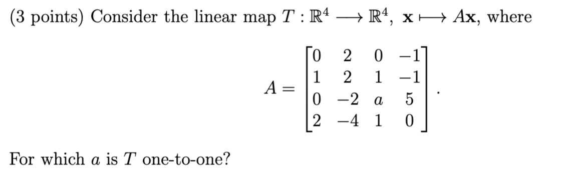 Solved Consider the linear map T : R4−→R4, x 7−→Ax, where A | Chegg.com
