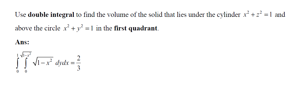 Solved Use double integral to find the volume of the solid | Chegg.com