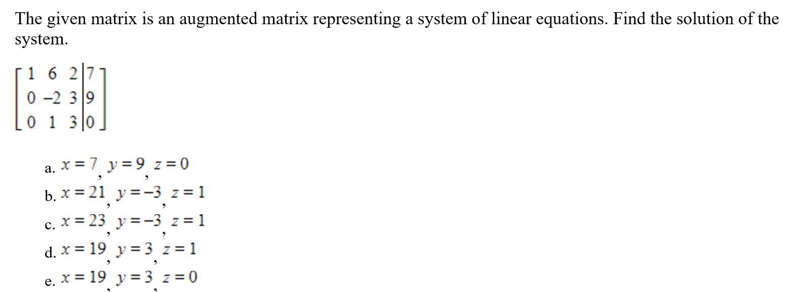 Solved The given matrix is an augmented matrix representing | Chegg.com