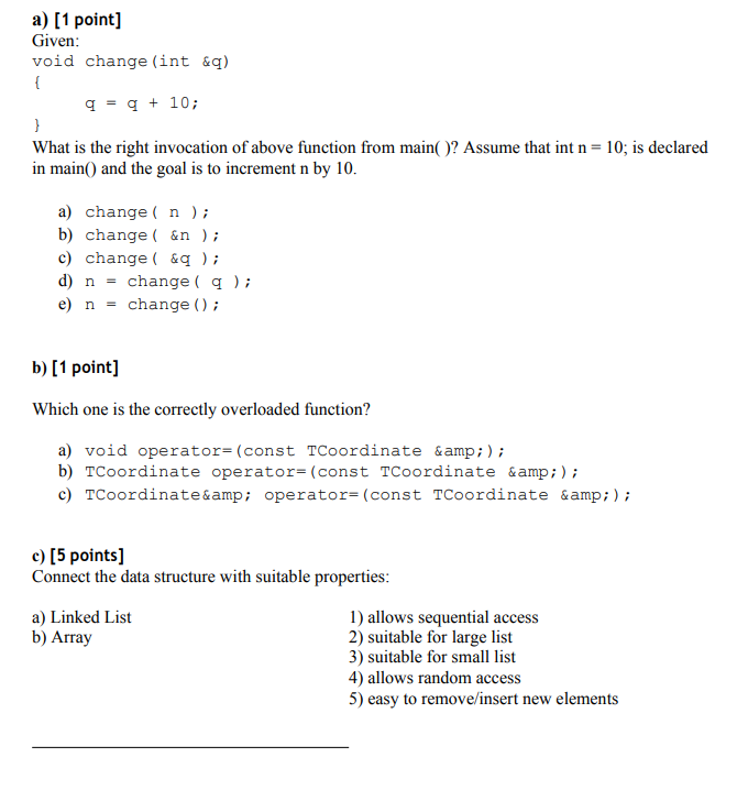 Solved a) [1 point] Given: void change (int &q) q = a + 10; | Chegg.com