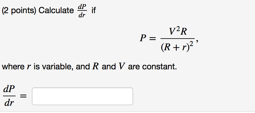 Solved dP 2 points) Calculate if V2R where r is variable, | Chegg.com