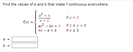 Solved Find the values of a and b that make f continuous | Chegg.com