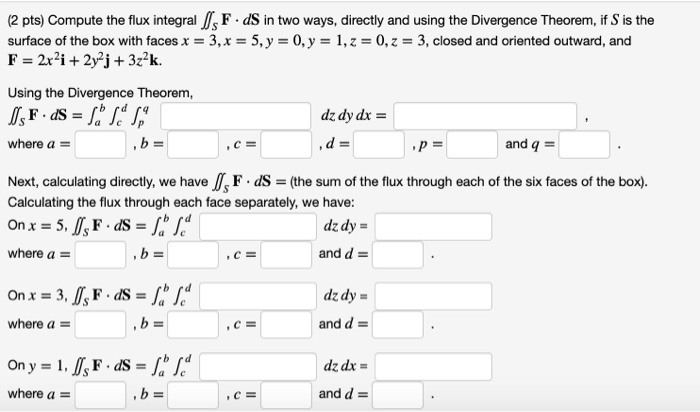 Solved (2 pts) Compute the flux integral F dS in two ways, | Chegg.com