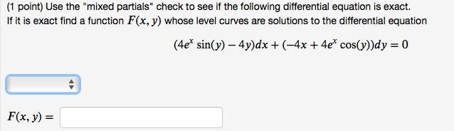 Solved (1 point) Use the "mixed partials" check to see if | Chegg.com