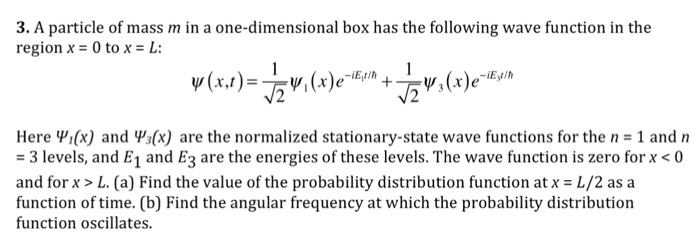 Solved 3. A particle of mass m in a one-dimensional box has | Chegg.com