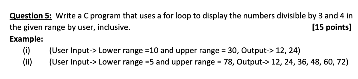 Solved Question 5 Write A C Program That Uses A For Loop To 