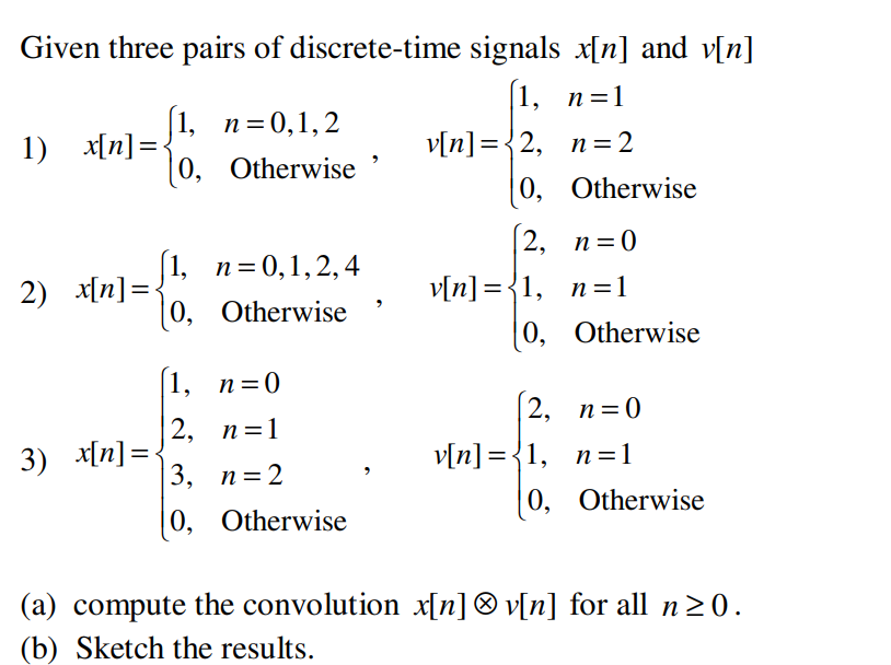Solved Given three pairs of discrete-time signals x[n] ﻿and | Chegg.com