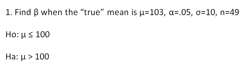 Solved 1. Find β when the "true" mean is | Chegg.com
