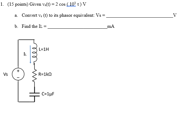 Solved 1. (15 points) Given vs(t) = 2 cos ( 103 ) V a. | Chegg.com