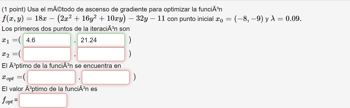 Solved (1 point) Use the gradient ascent method to optimize | Chegg.com