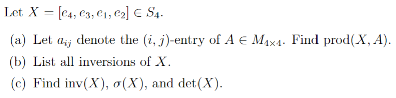 Solved Let X=[e4,e3,e1,e2]∈S4. (a) Let aij denote the | Chegg.com