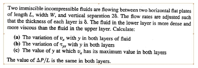 Solved Two immiscible incompressible fluids are flowing | Chegg.com