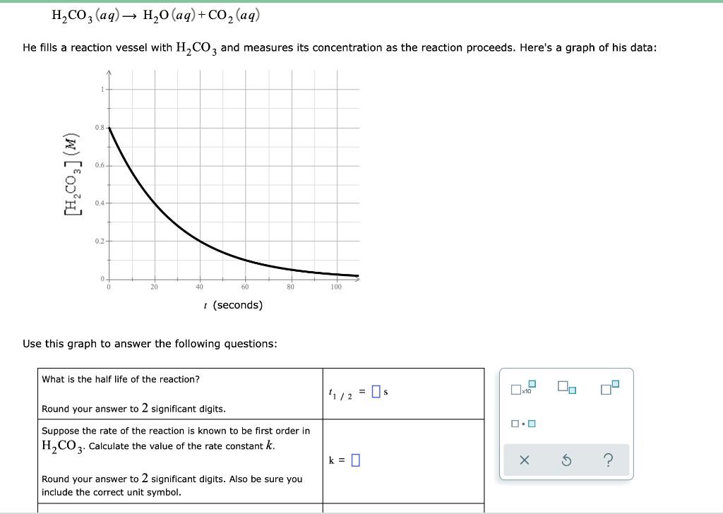 Solved H2CO3(aq) → H20 (aq) + CO2 (aq) He fills a reaction | Chegg.com