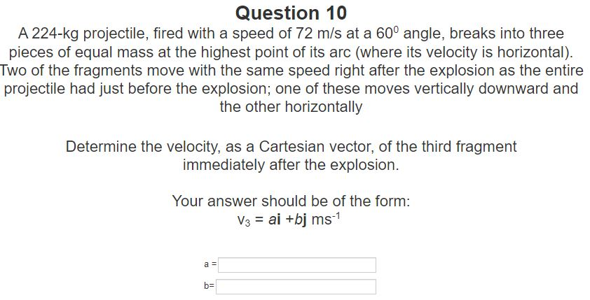 Solved Question 10 A 224-kg projectile, fired with a speed | Chegg.com
