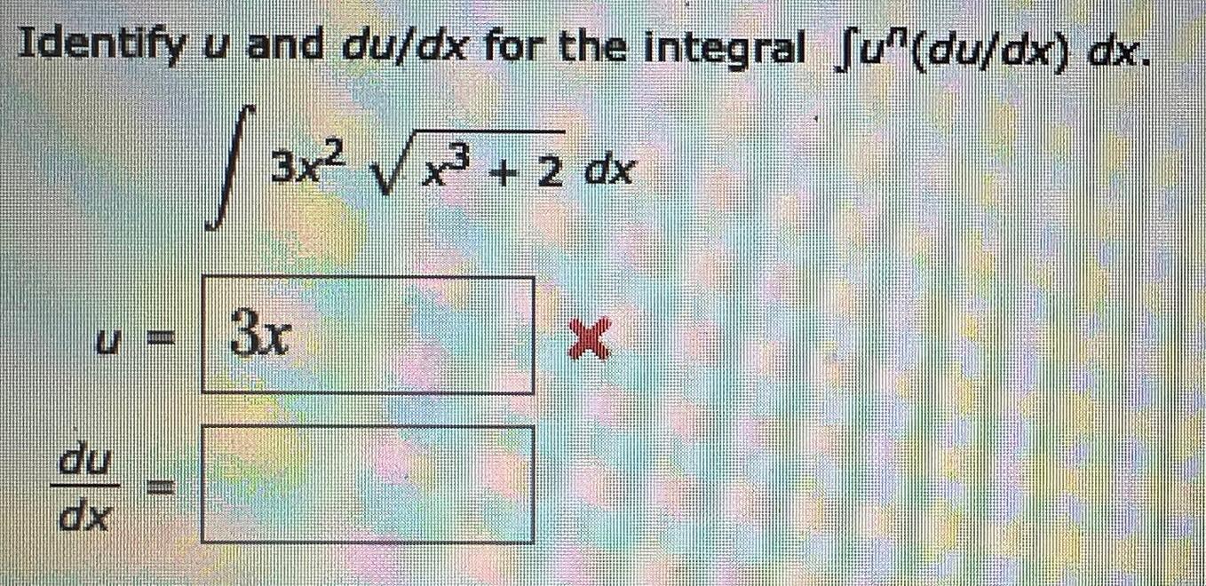 Solved Identify u and du/dx for the integral ſur(du/dx) dx. | Chegg.com