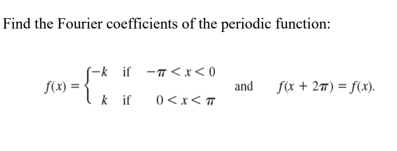 Solved Find the Fourier coefficients of the periodic | Chegg.com