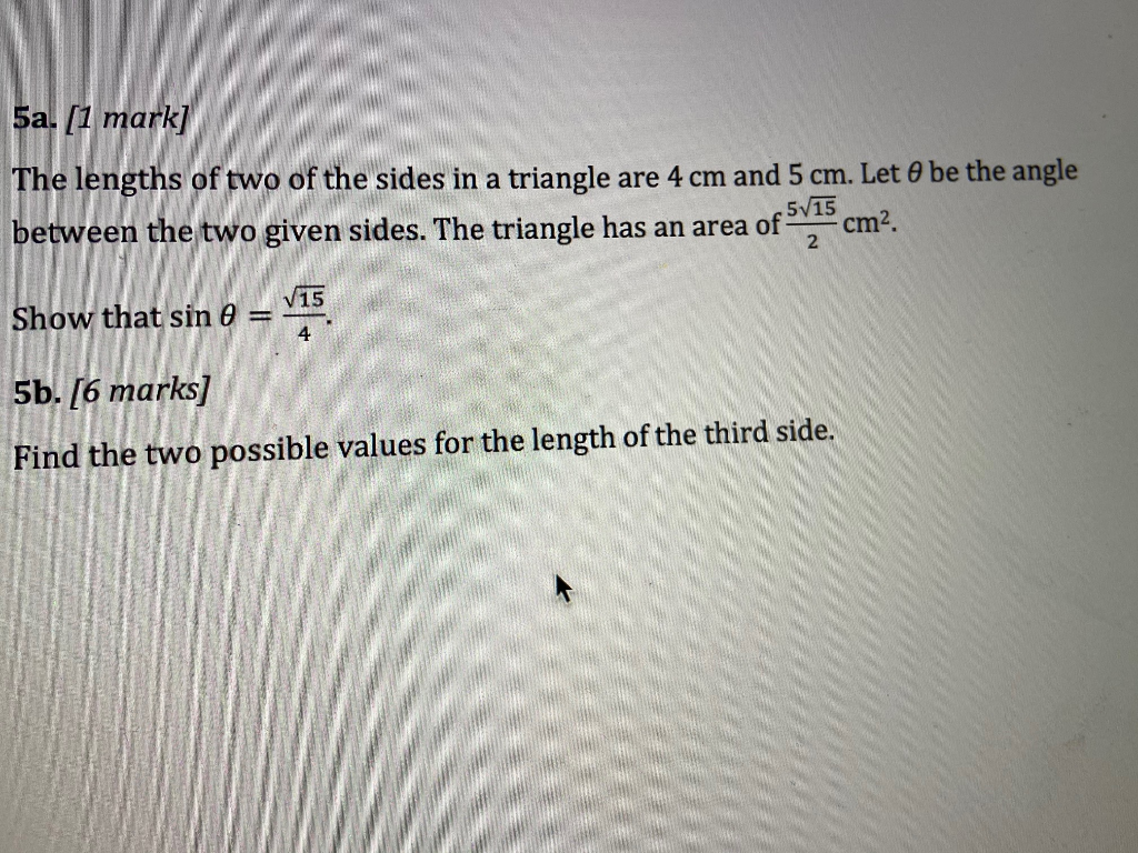 Solved 5a. [1 mark] The lengths of two of the sides in a | Chegg.com