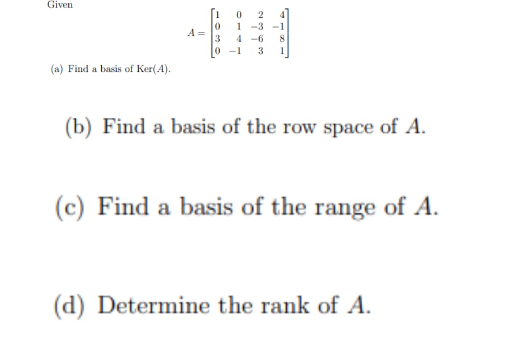 Solved (b) Find a basis of the row space of A. (c) Find a | Chegg.com