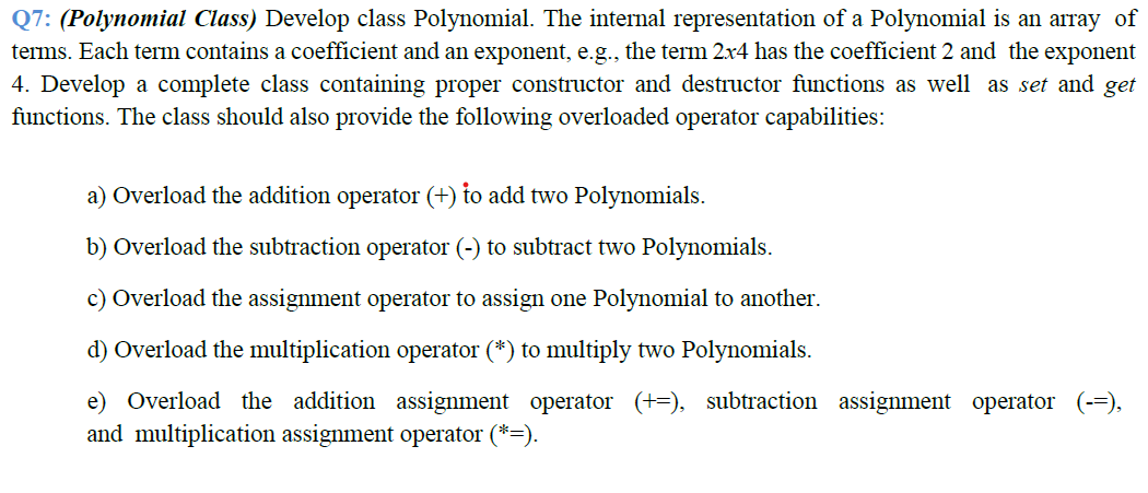 Solved Q7: (Polynomial Class) Develop class Polynomial. The | Chegg.com