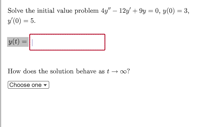 Solved Solve the initial value problem 4y" — 12y' +9y = 0, | Chegg.com