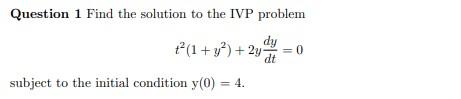 Solved Question 1 Find the solution to the IVP problem | Chegg.com