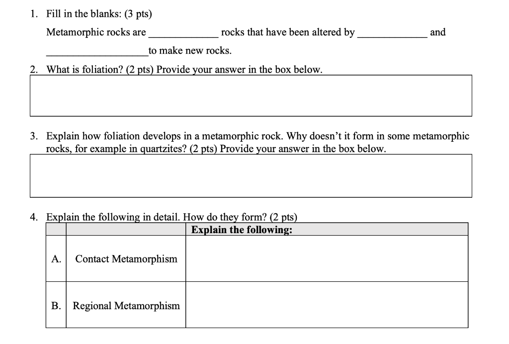Solved 1. Fill in the blanks: (3 pts) Metamorphic rocks are | Chegg.com